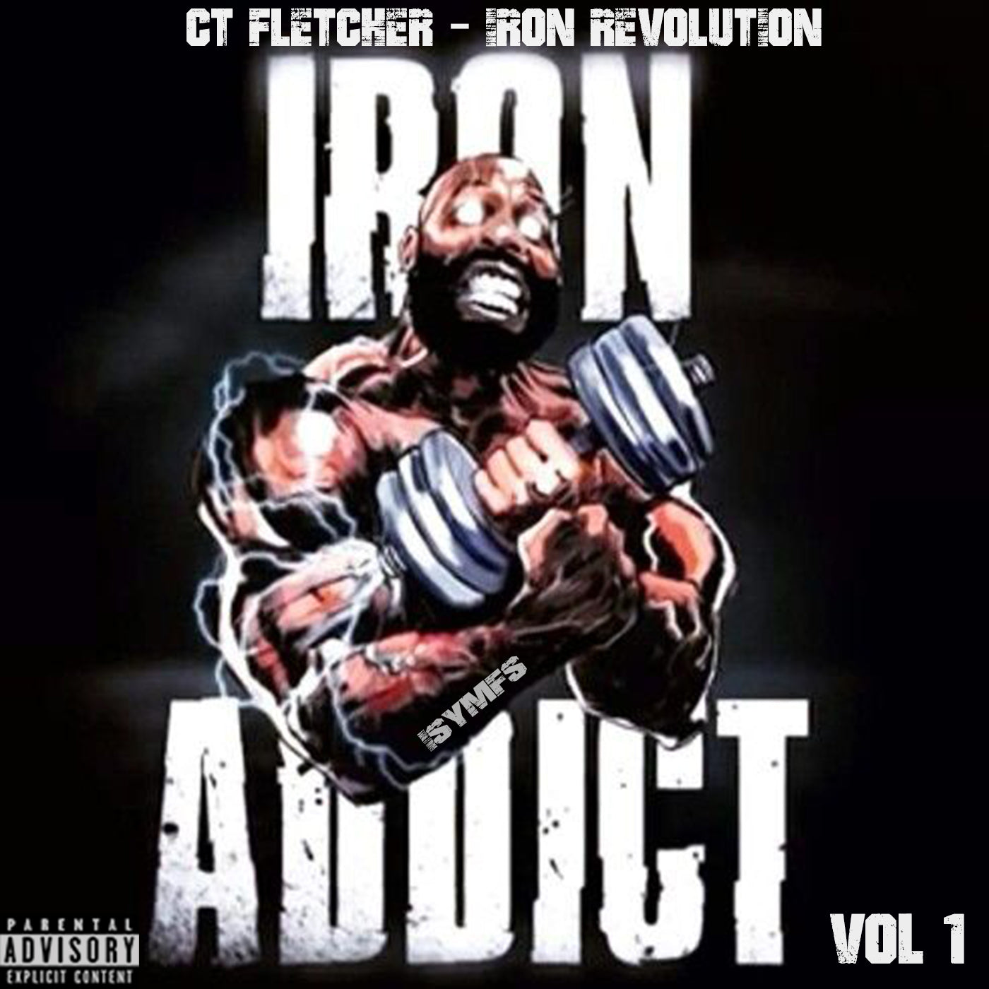 CT Fletcher - ISYMFS Vol I – Iron Revolution